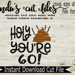Holy Crap Your'e 60 Toilet Paper/poop/crap/eps/svg/dxf File - Etsy