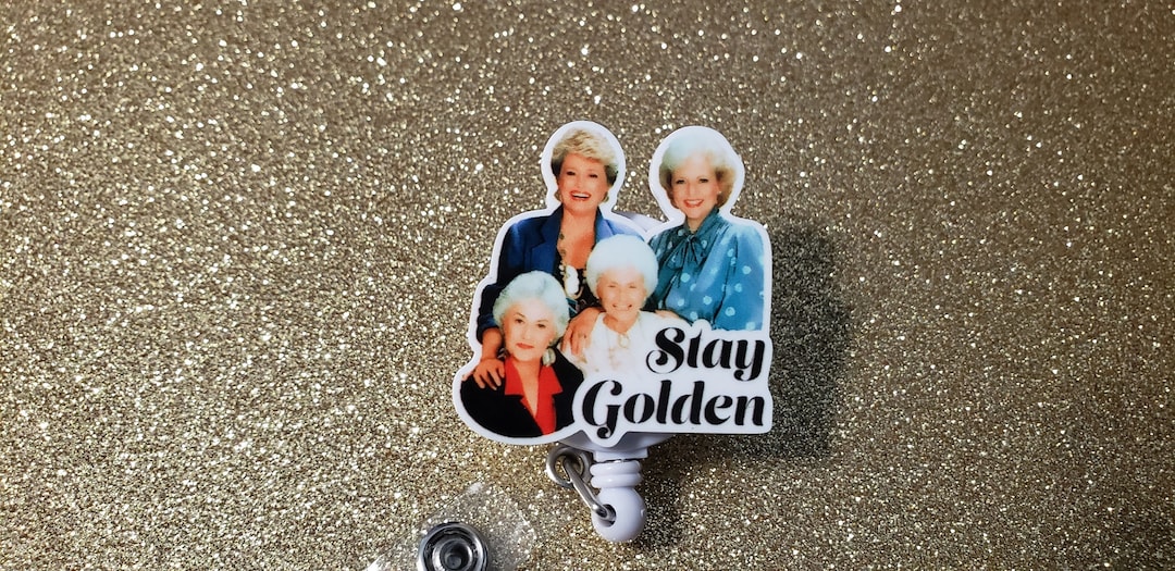 Golden Girls Stay Golden MRI Safe Retractable Reel ID Badge Holder ...