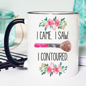 Makeup Mug, Contour Makeup, Gift for Makeup Artist, I Contoured Mug ...