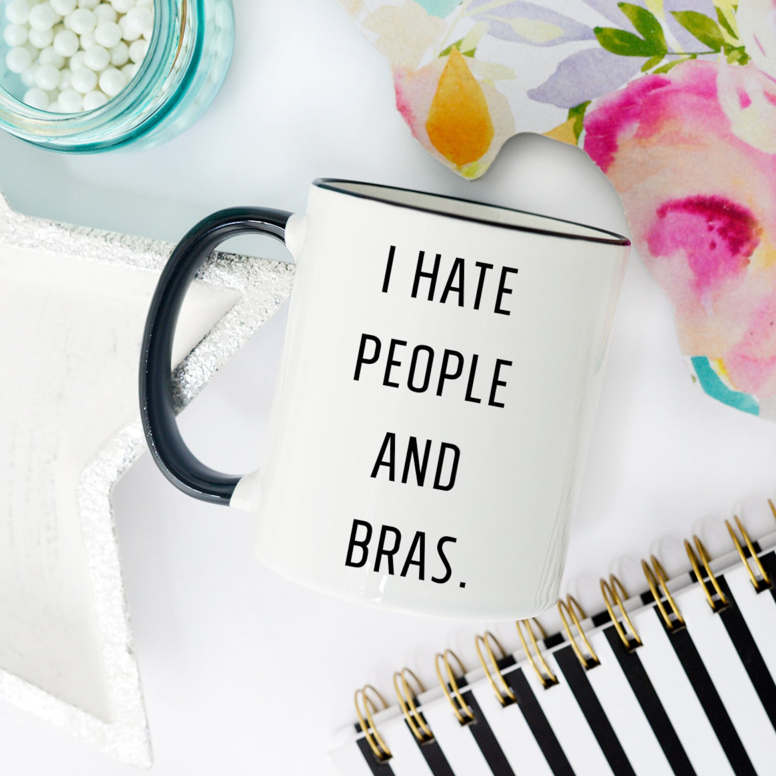I Hate People and Bras, I Hate People, I Hate Bras, Hate People and ...