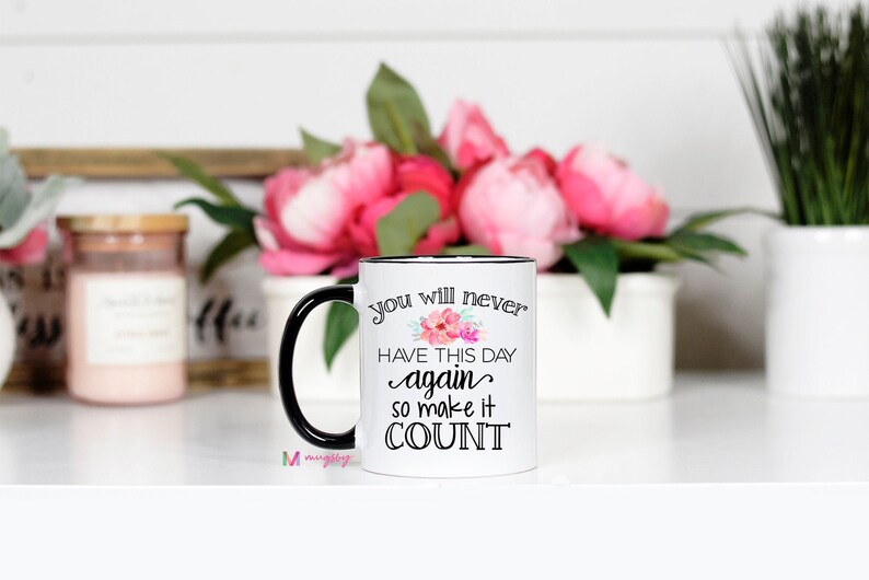 Inspirational Mug Quote Mug Motivational Mug Coffee Mug | Etsy
