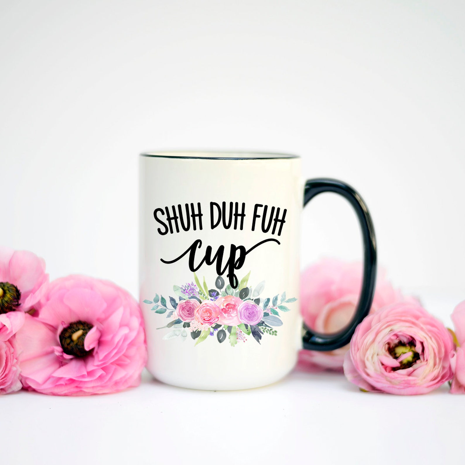 Shuh Duh Fuh Cup, Shut the Fuh Cup, Shut the F*ck Up, Curse Word Mug ...