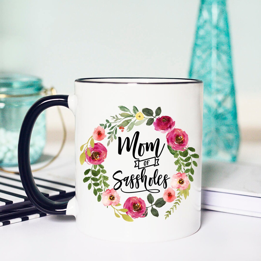 Mom of Sassholes Mug, My Kids Are Sassholes, Mom of Sassholes, Sass ...