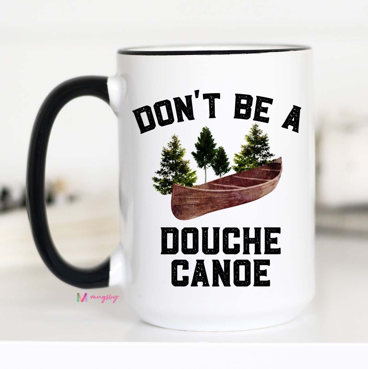 Douche Canoe, Don't Be a Douche Canoe Mug, Funny Mug, Funny Douche Mug ...