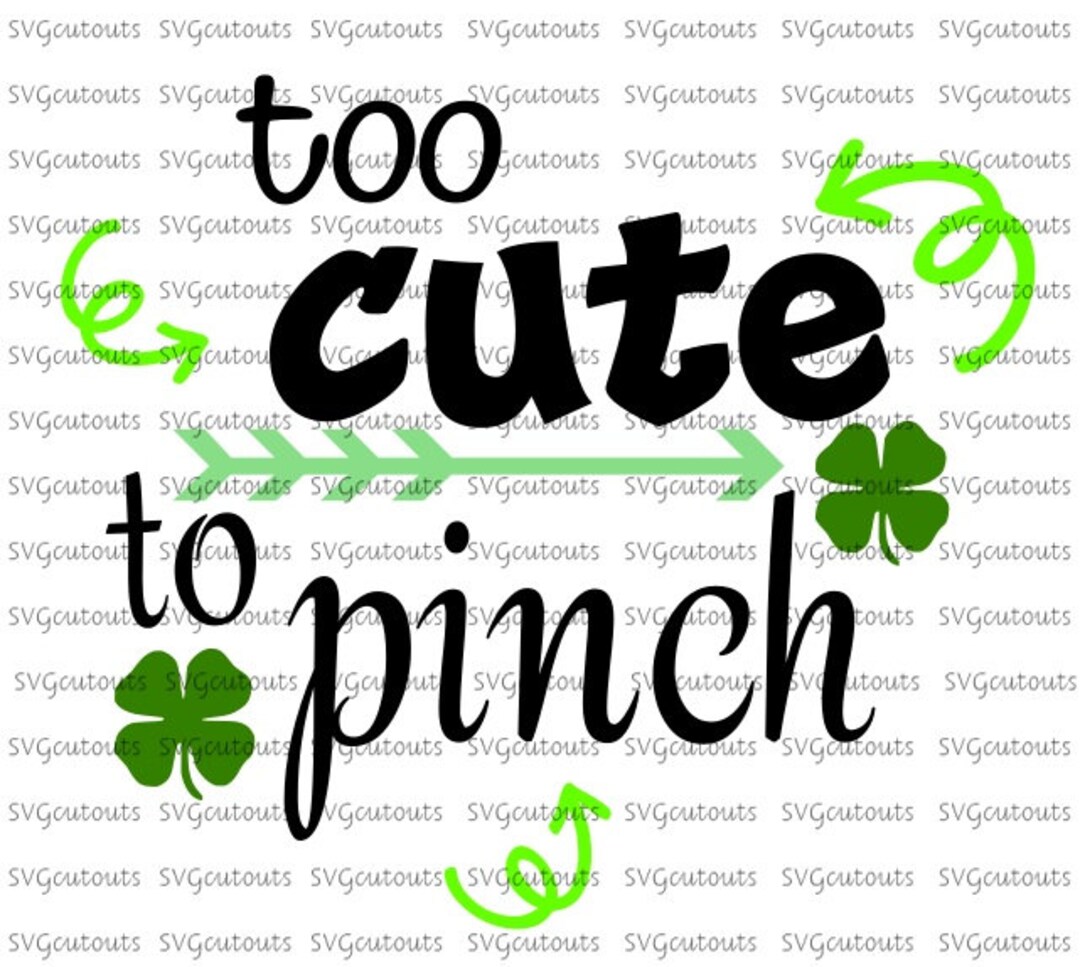 Too Cute to Pinch St. Patricks Day Design, SVG, Eps, Dxf Formats ...