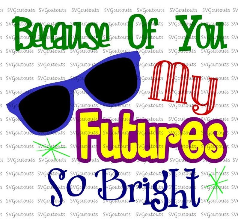 Because of You My Futures so Bright Design SVG Eps Dxf - Etsy