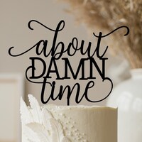 About Damn Time Wedding Cake Topper, Damn Time Cake Topper, Finally ...