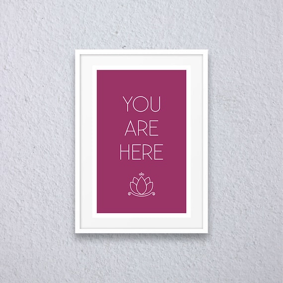 You Are Here Printable Poster Mindfulness / Zen / | Etsy