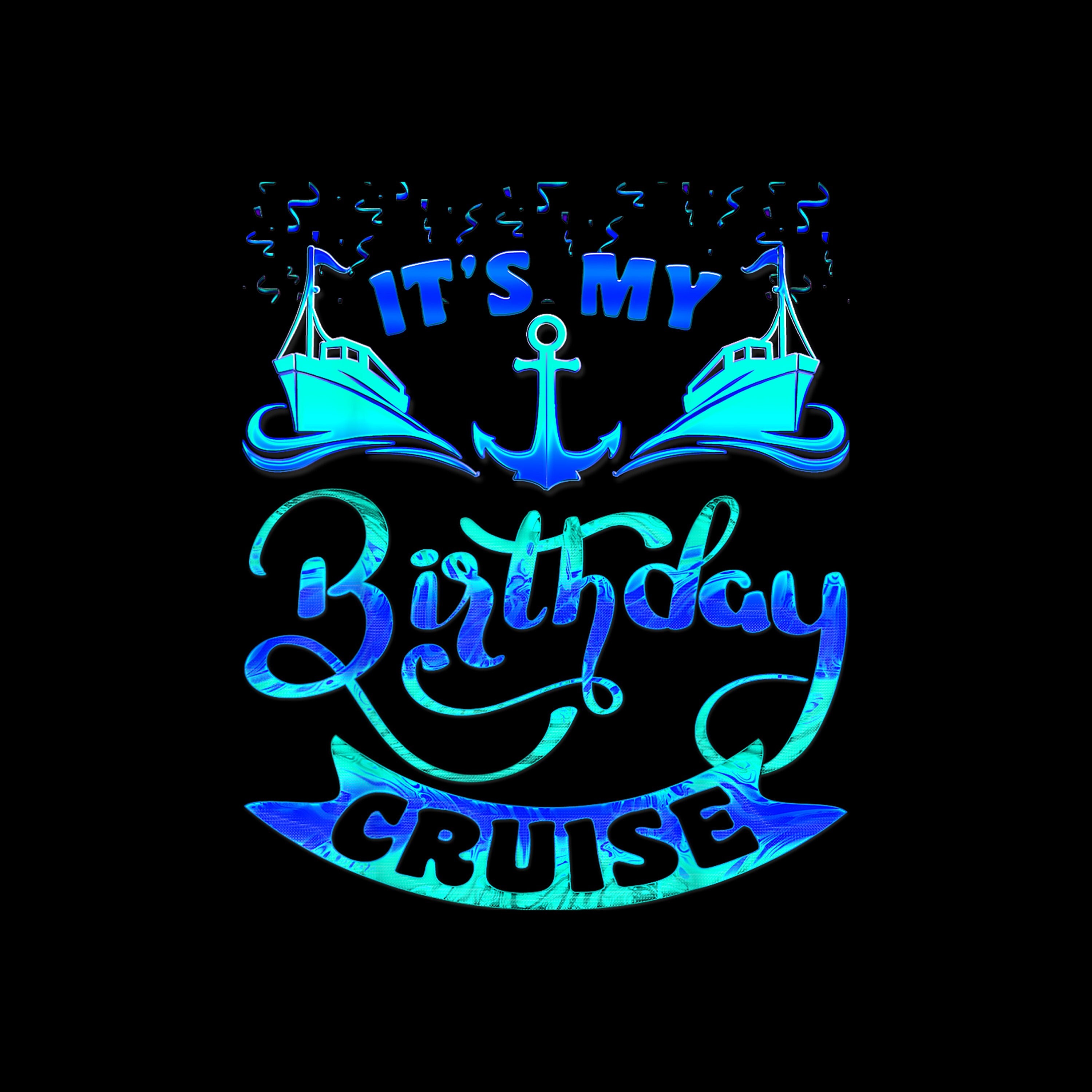 It's My Birthday Cruise Matching Family Png, Cruise Lover Digital PNG ...