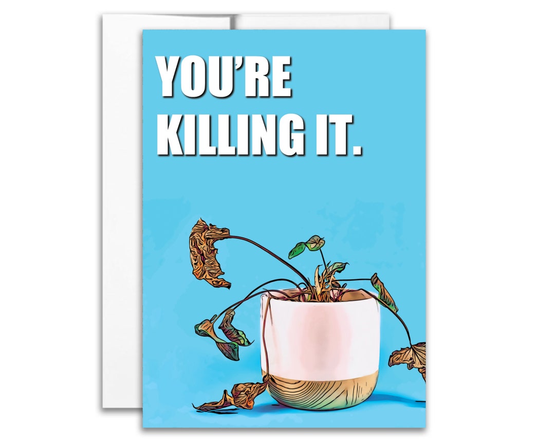 You're Killing It Plant Congratulations You're Awesome Well Done New ...