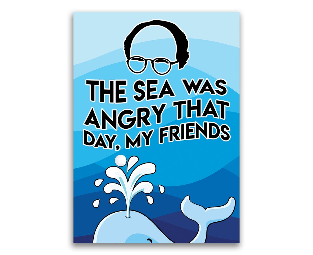 The Sea Was Angry That Day My Friends George Costanza 5x7 Inch Poster ...