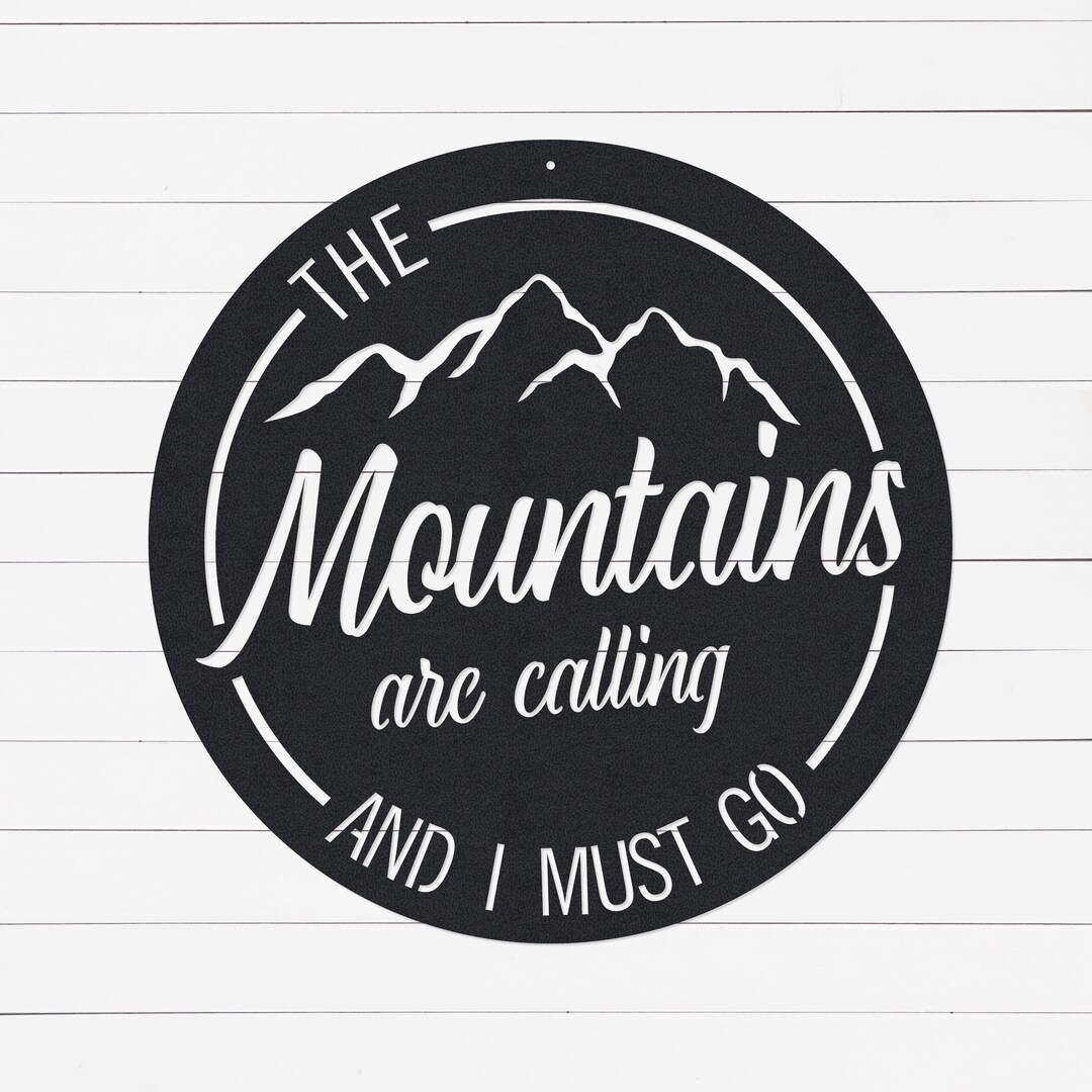 The Mountains Are Calling & I Must Go Sign | Mountain Art | Mountain ...