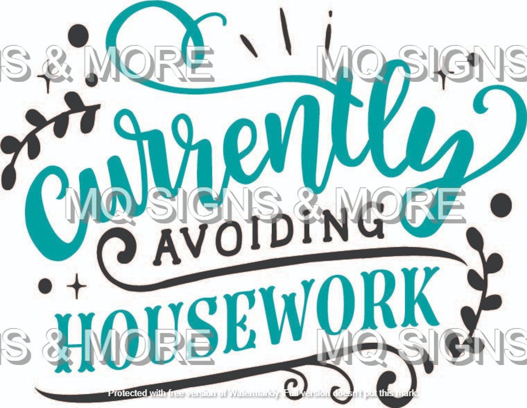 Currently Avoiding Housework Svg Ai Jpg - Etsy