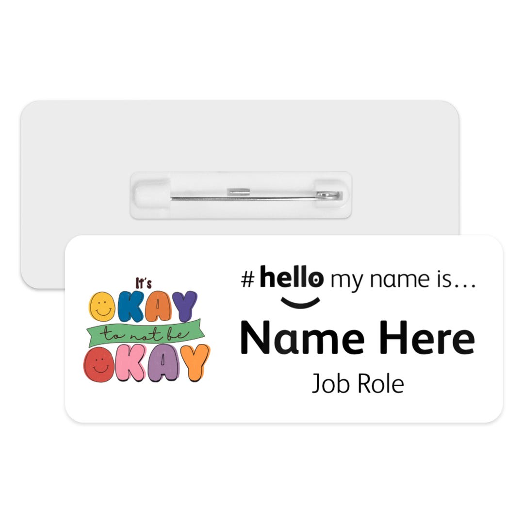 Hello My Name is Name Badge - It's Okay Not to Be Okay | Personalised ...