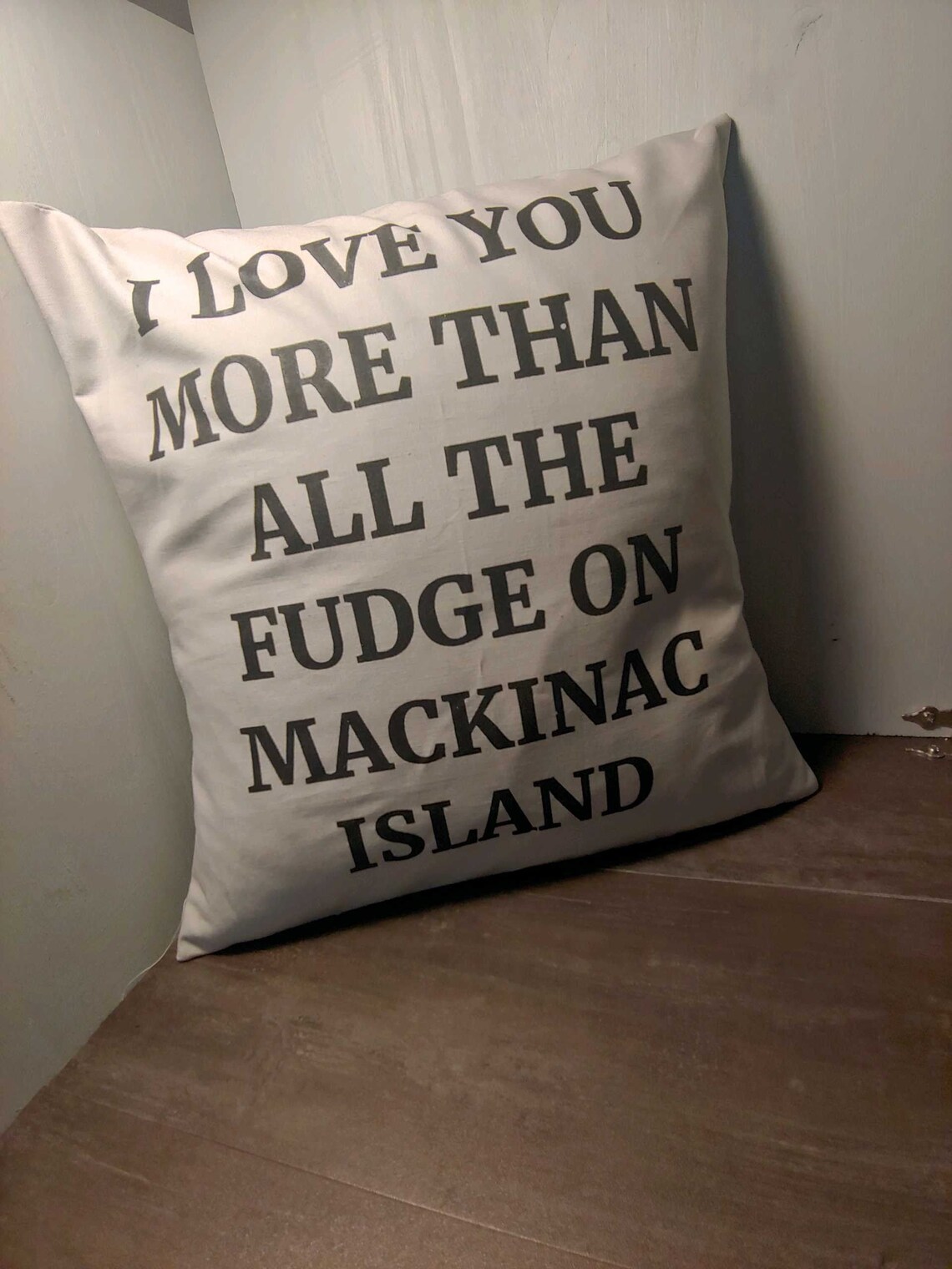 I Love You More Than All the Fudge on Mackinac Island - Pillow Cover - Etsy