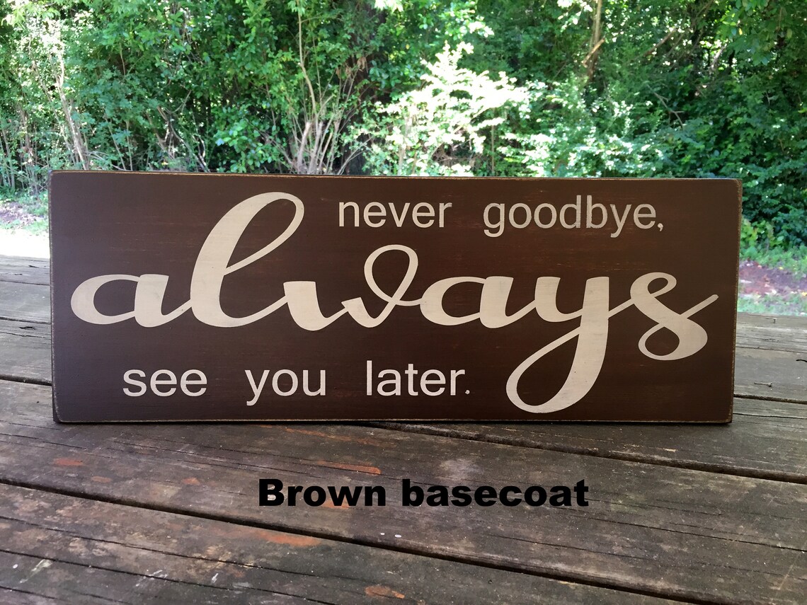 Never Say Goodbye Always see you later Sign Distressed See You | Etsy