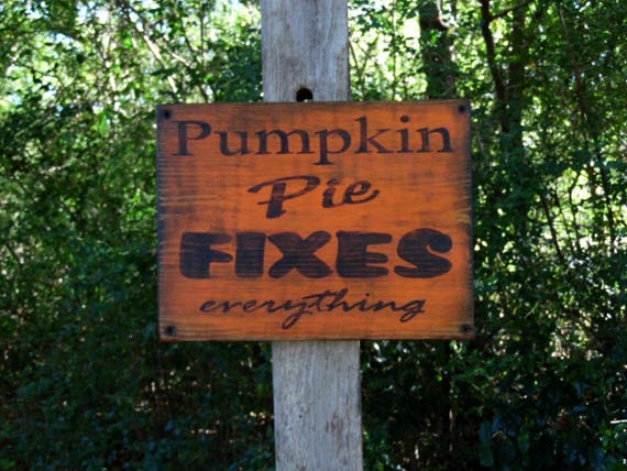 Primitive Signs Pumpkin Signs Pumpkin Pie Fixes Everything | Etsy