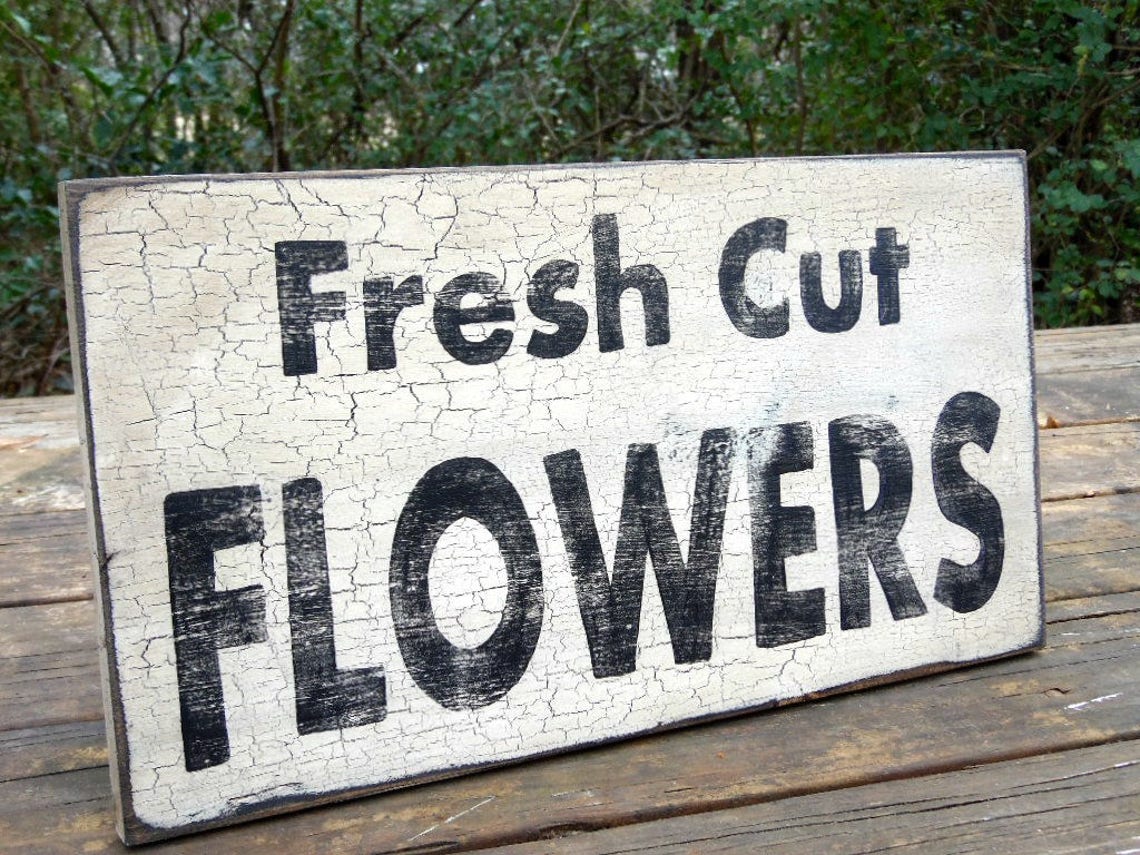 Fresh Cut Flowers Signs Antiqued Flowers Sign Rustic Flower | Etsy
