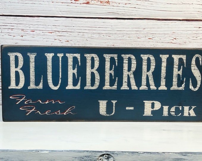 Blueberries Farm Fresh U Pick Primitive Wood Sign Rustic Sign Cottage ...