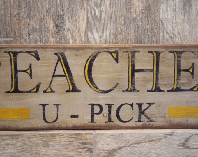 Primitive Peaches U Pick, Rustic Peaches Sign, Distressed Peaches Sign ...