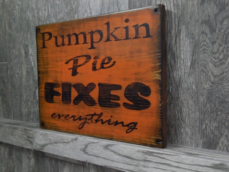 Primitive Signs Pumpkin Signs Pumpkin Pie Fixes Everything | Etsy