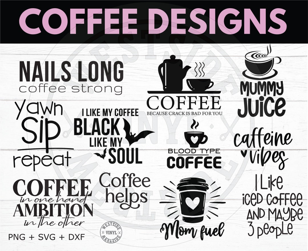 Coffee Svg Bundle - Coffee Sublimation Files - Coffee Designs for ...