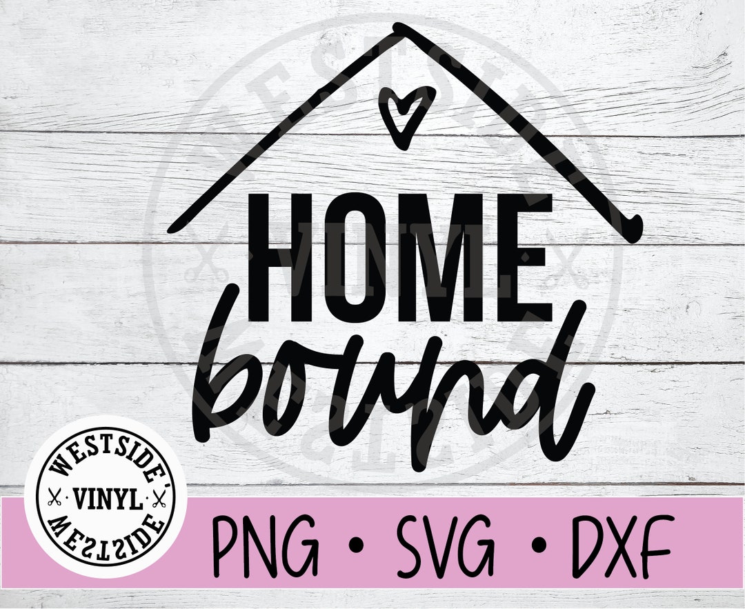HOMEBOUND File Svg Files Svg Digital Downloads home Svg - Etsy