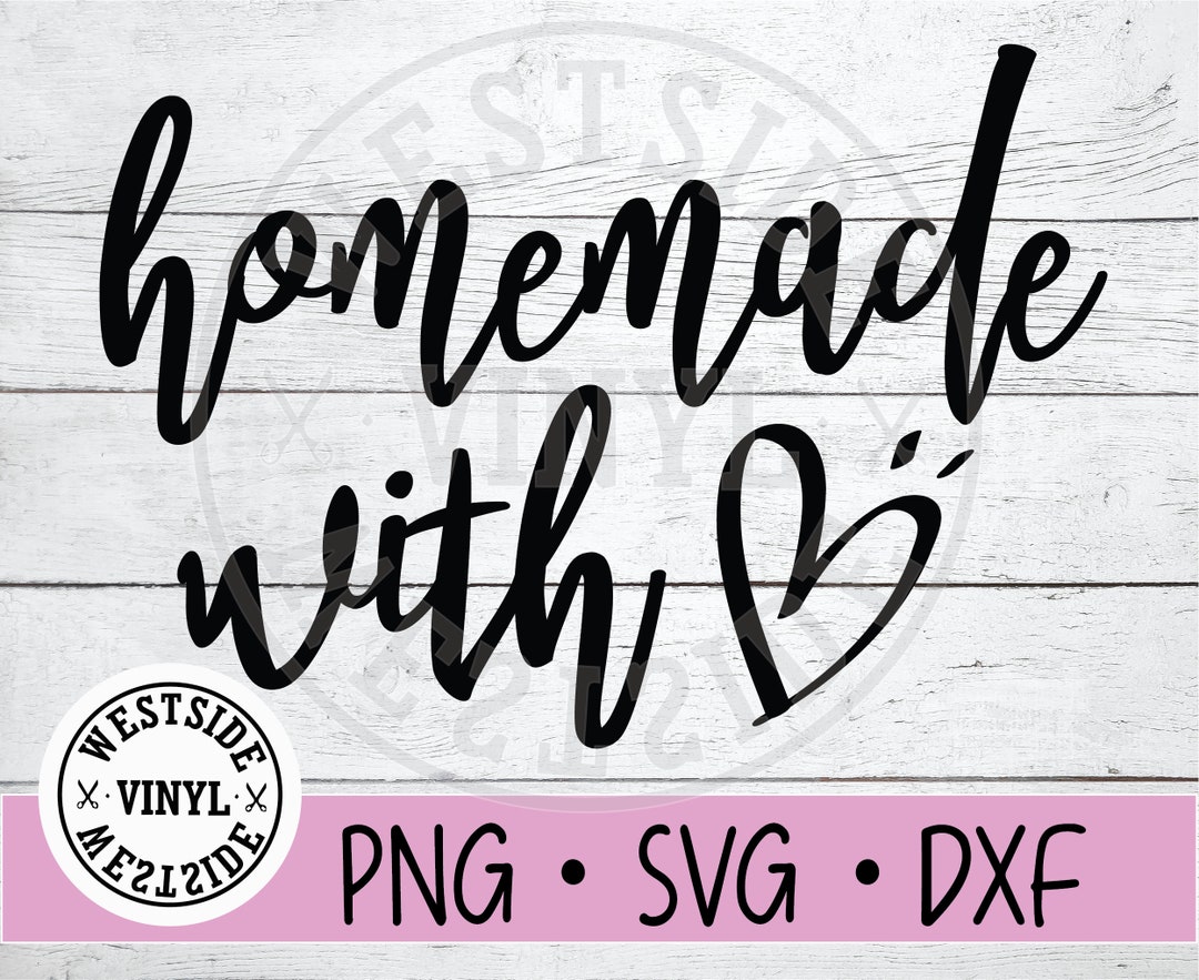 HOMEMADE SVG Files - With Love Svg - Novelty Svg - Digital Downloads ...