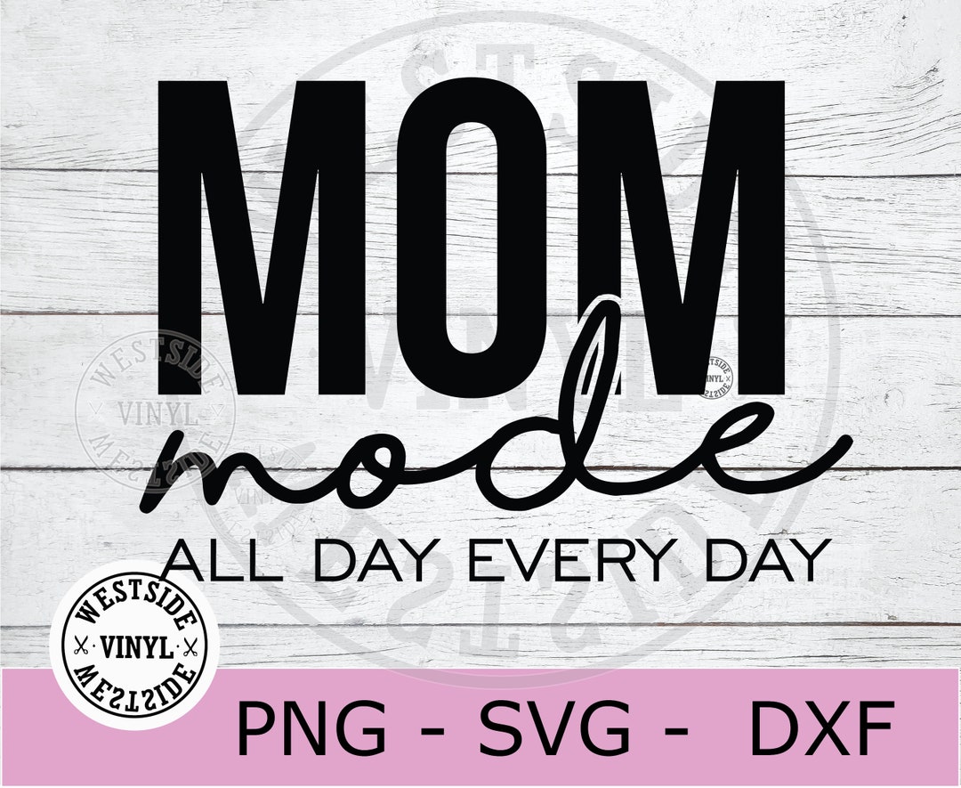 Modo mamá svg archivo png mamá svg archivos de corte cricut archivos de ...