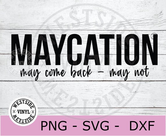 Maycation Svg Vacay Cut Files Vacay Svg Vacation Svg - Etsy
