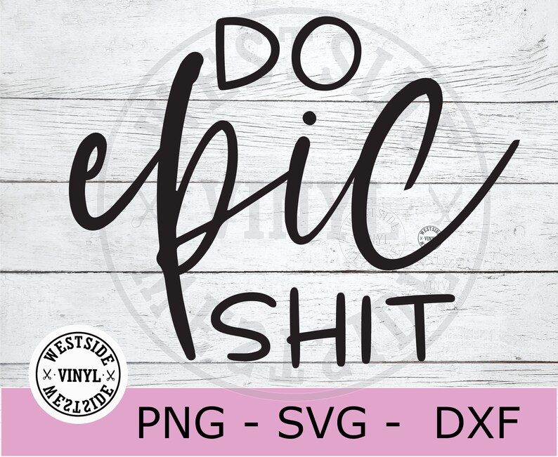 EPIC SHIT SVG Files Adult Svg Shit Svg Digital Downloads - Etsy