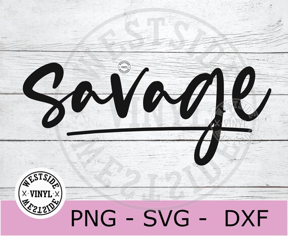 Savage Svg Savage Files Svg Svg Savage Novelty Svg Svg | Etsy