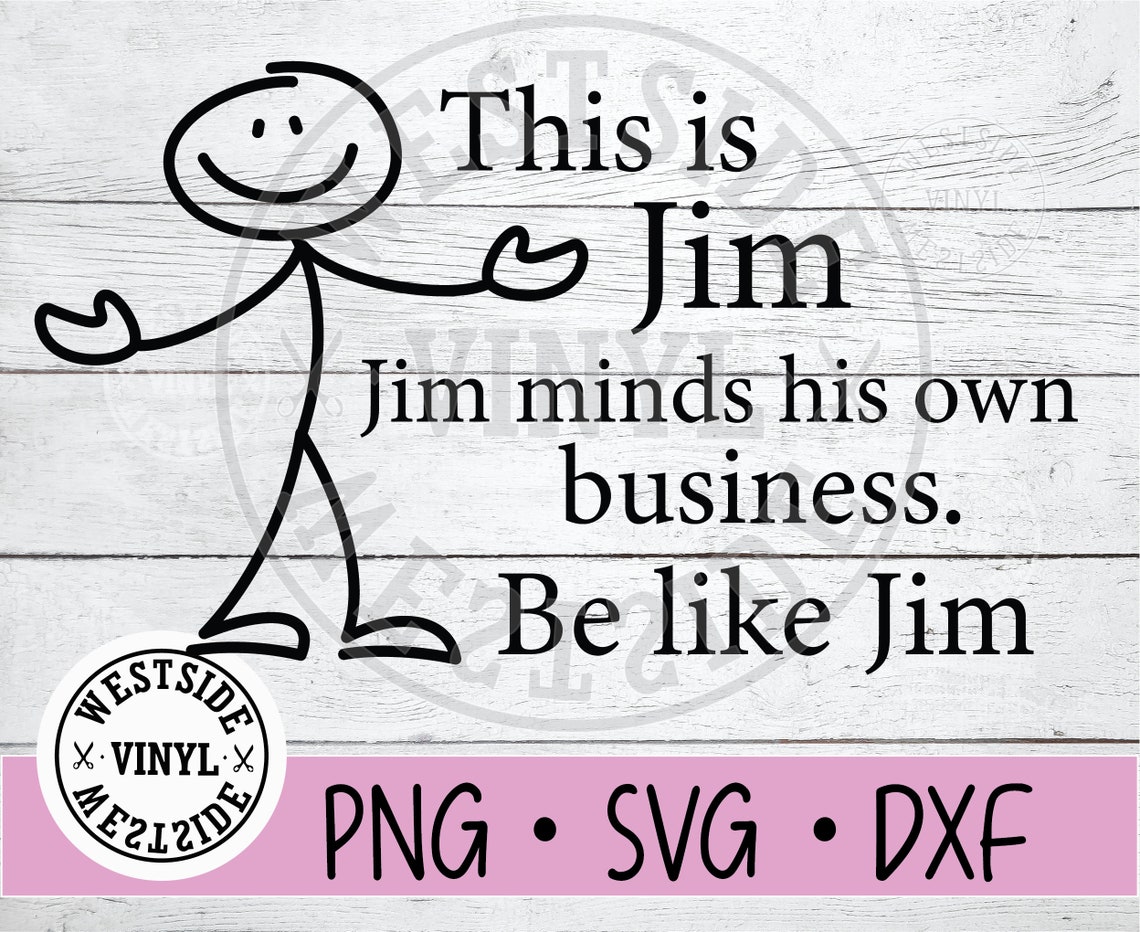 JIM SVG Svg Files Svg Sarcastic Svg Svg Downloads | Etsy