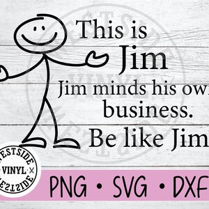 JIM SVG - Svg Files - Svg - Sarcastic Svg - Svg Downloads - Svg Funny ...
