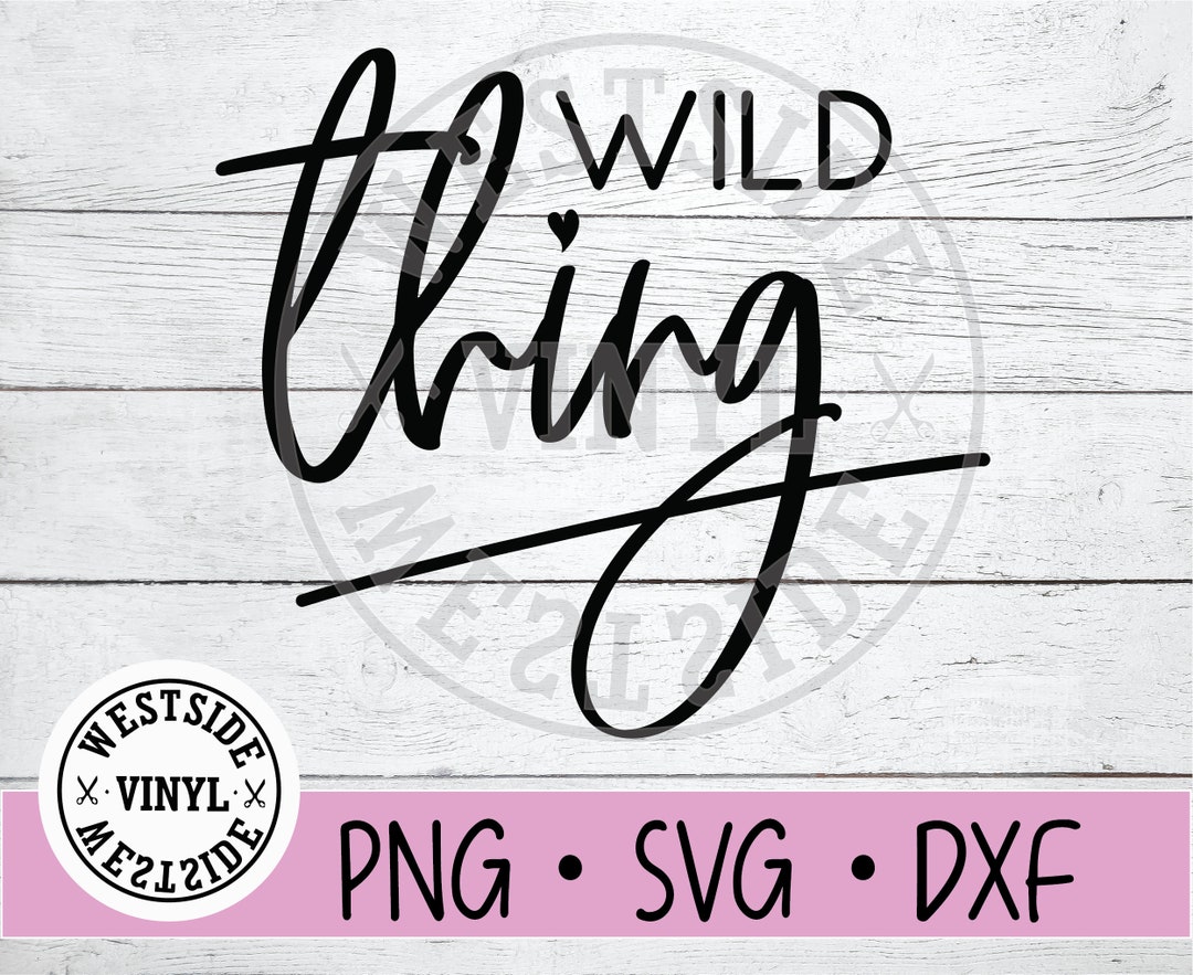 WILD THING SVG Files - Wild Thing Svg - Wild Svg - Digital Downloads ...