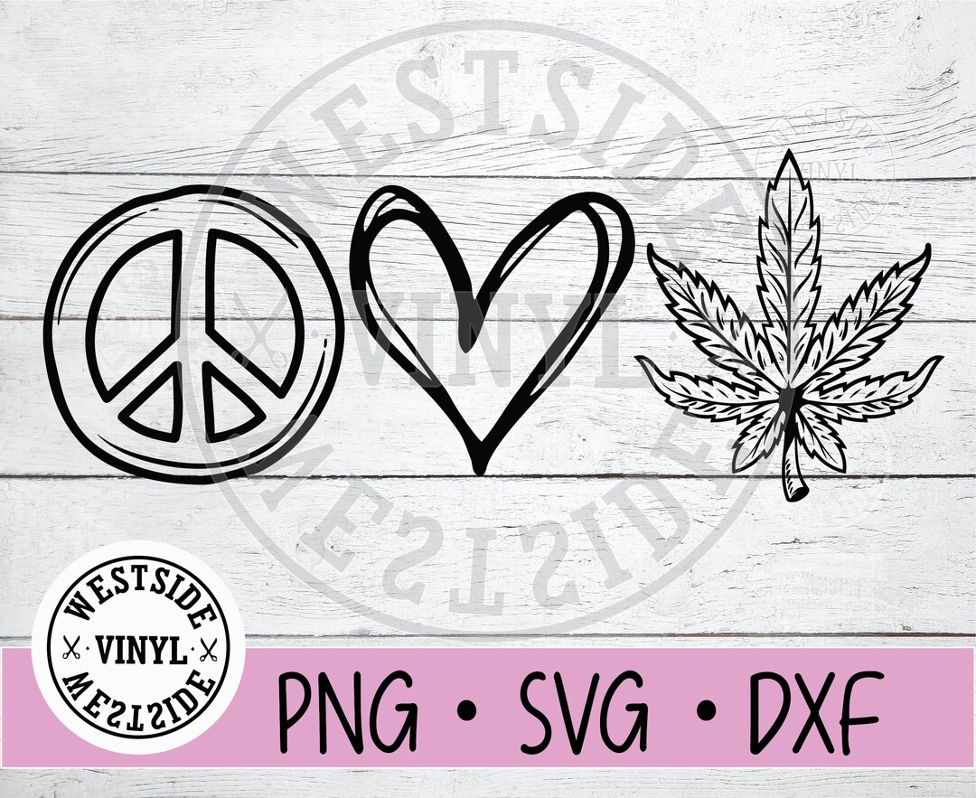 PEACE LOVE HEMP - Svg File - Dxf File - Svg Files - Svg - Novelty Svg ...