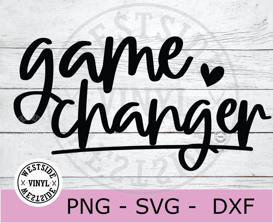 Game Changer Svg File Svg Downloads Cut Files Boss Svg - Etsy