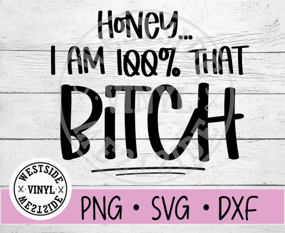 BITCH SVG Svg Files Svg Novelty Svg Svg Downloads - Etsy