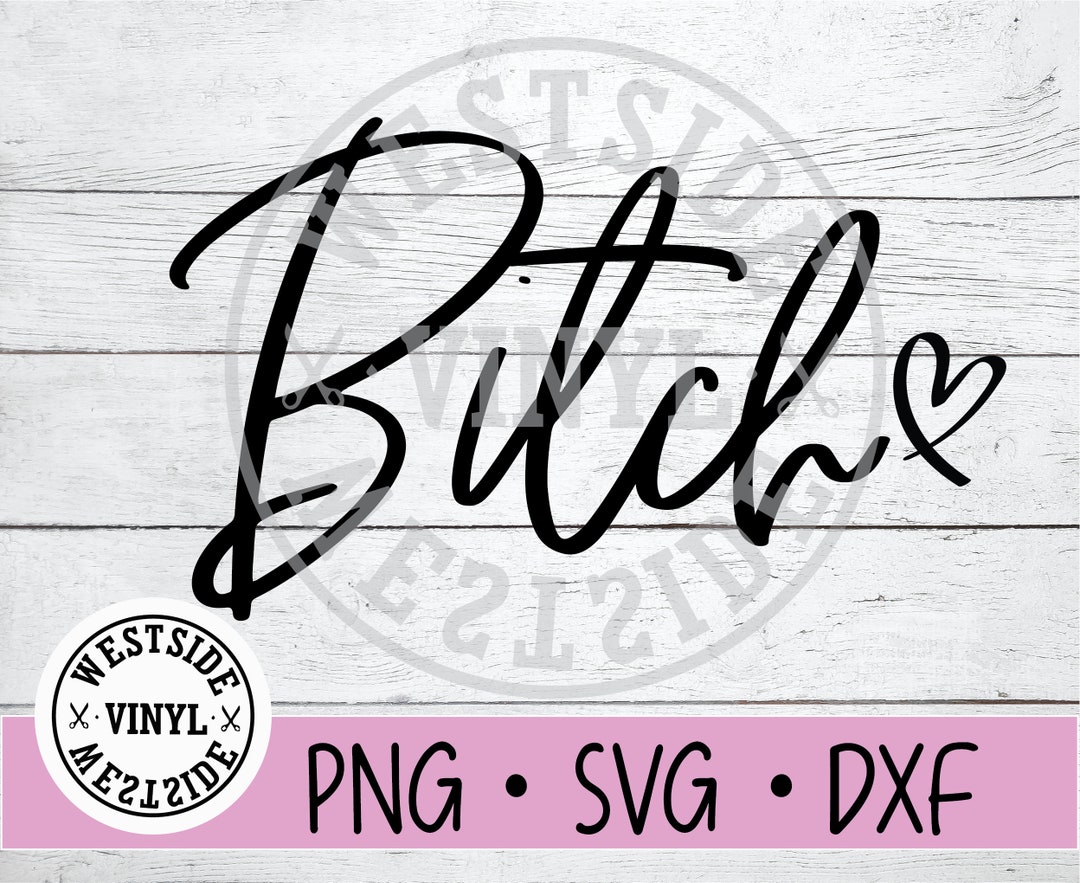 BITCH SVG - Svg Files - Svg - Novelty Svg - Svg Downloads - Bitch Svg ...