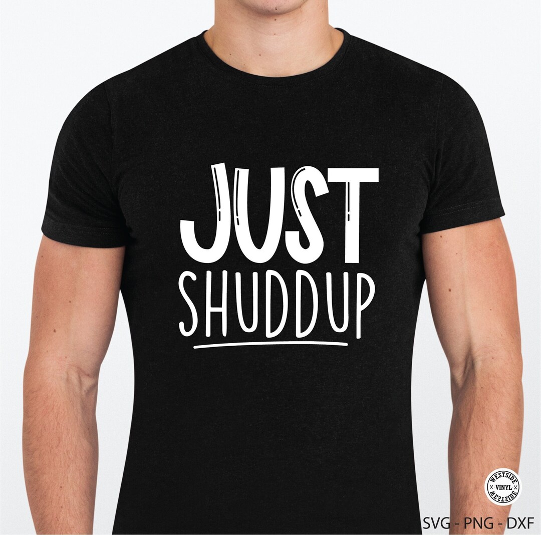SHUT UP SVG File - Svg Files - Svg - Digital Downloads - Novelty Svg ...