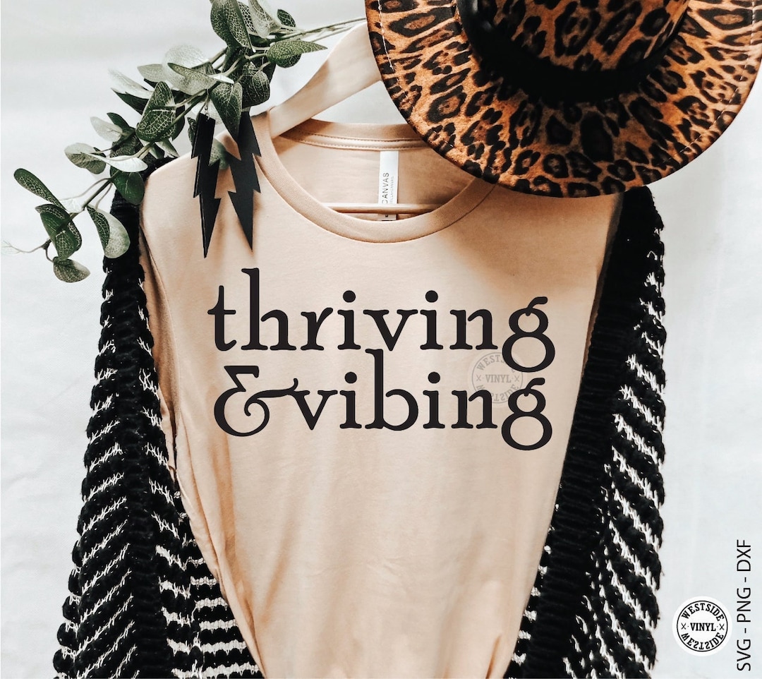 Thriving and Vibing File - Svg Cut Files - Vibes Svg Cricut - Svg ...