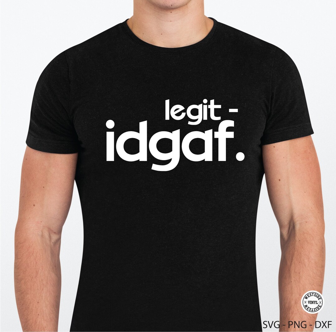 Idgaf Svg Files for Clothing Mugs and More Digital Download Only Legit ...