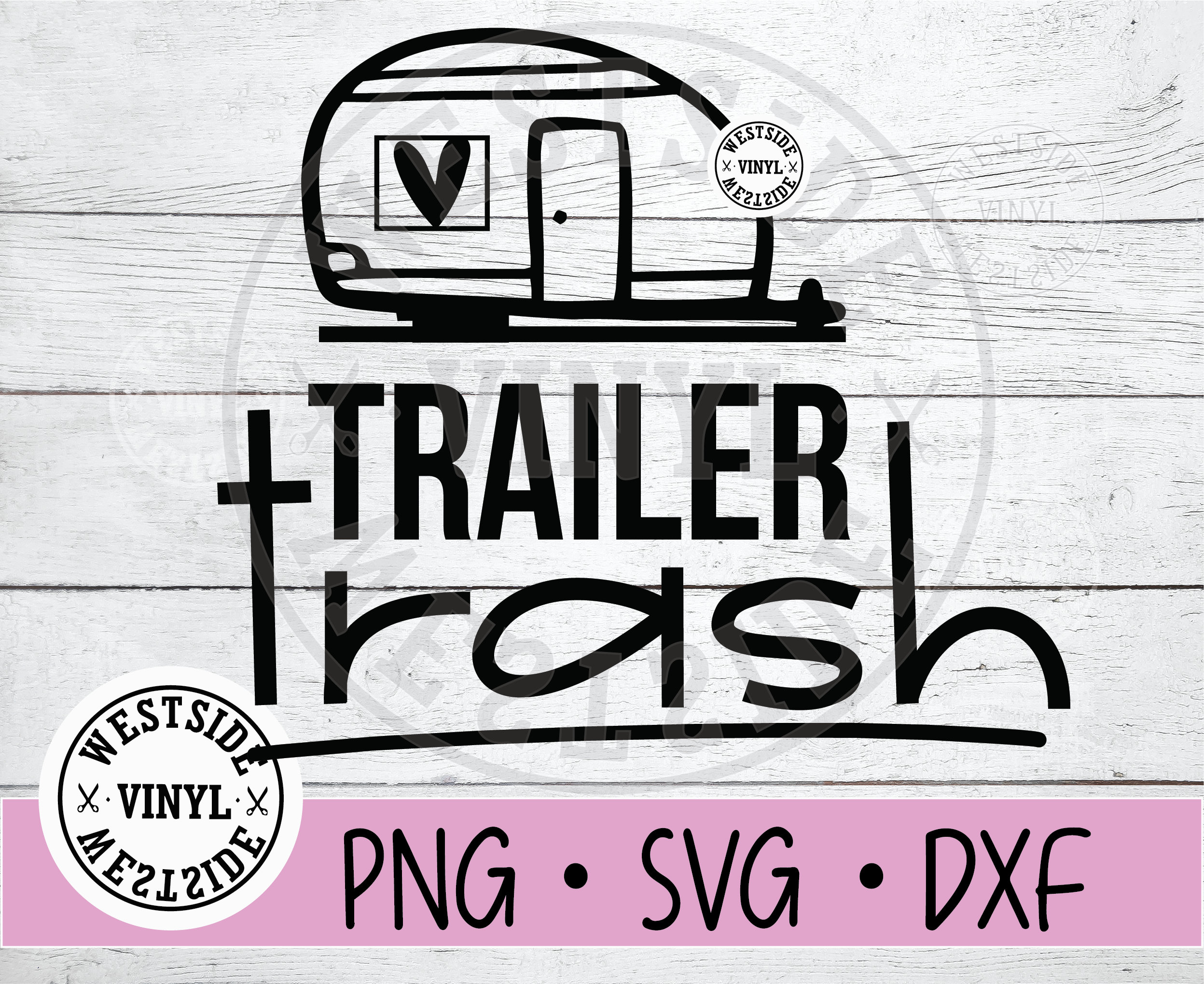 Trailer Trash Svg File Svg Files Svg Novelty Svg Svg - Etsy