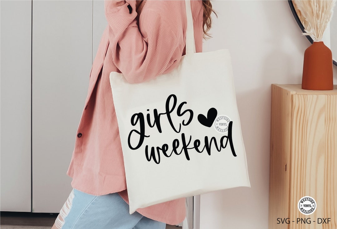 Girls Weekend Svg - Weekend Svg - Digital Downloads - Svg File Funny ...