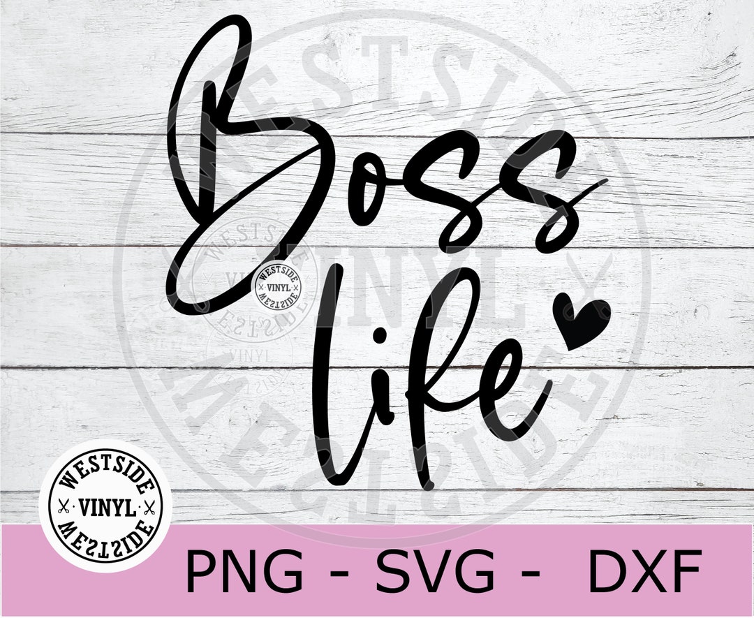 BOSS LIFE SVG Svg Files Svg Boss Svg Digital Downloads - Etsy