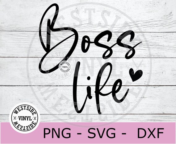 BOSS LIFE SVG Svg Files Svg Boss Svg Digital Downloads | Etsy