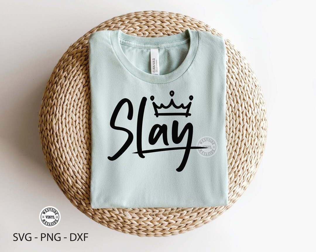 Sublimation Svg File for Shirts - Slay Svg Cut Files - Slay Designs for ...