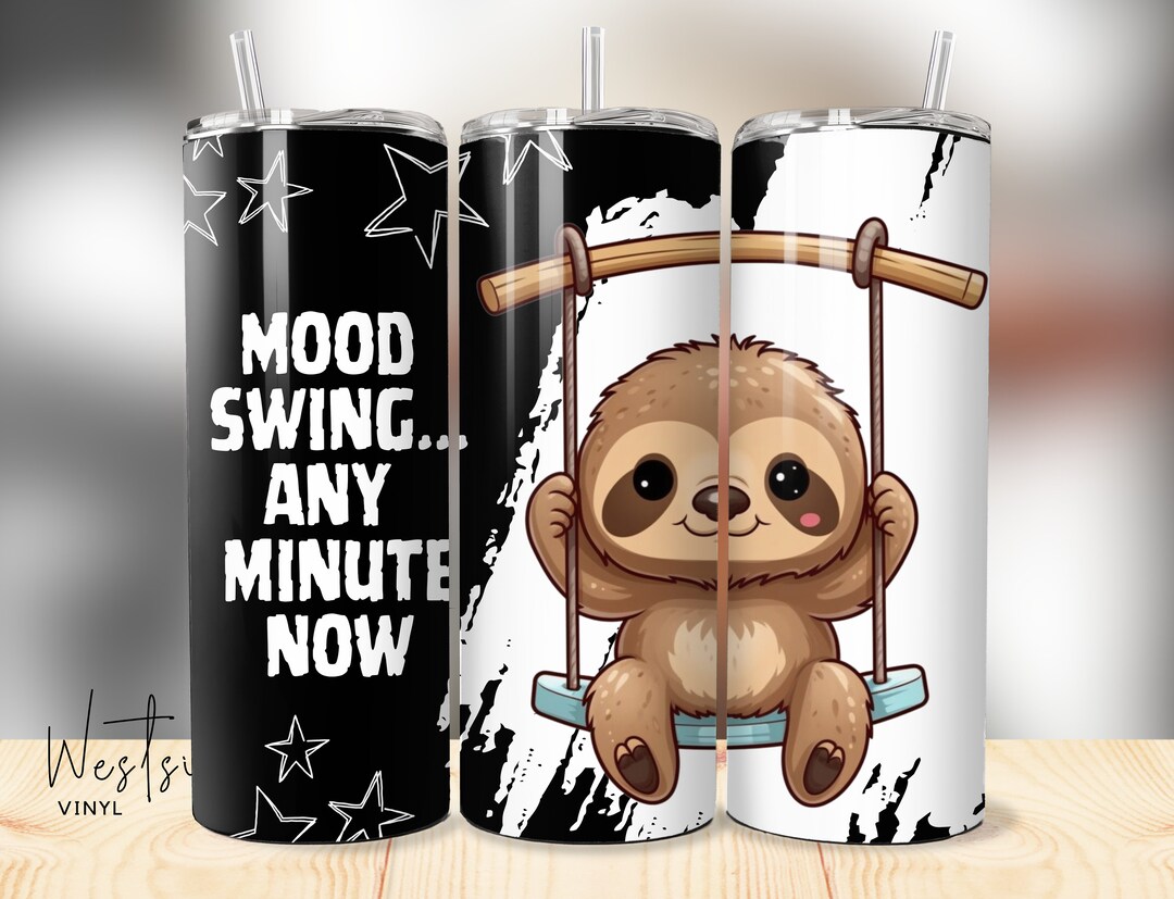 Sloth Mood Swing Sublimation Files - Design for Tumblers - 20oz ...