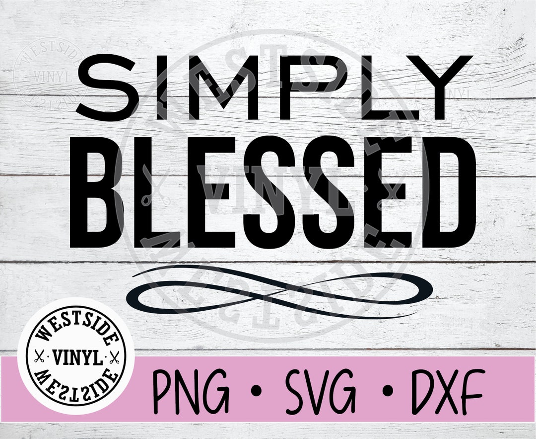 BLESSED SVG Files Svg Simply Blessed Svg Digital Downloads Svg Blessed ...