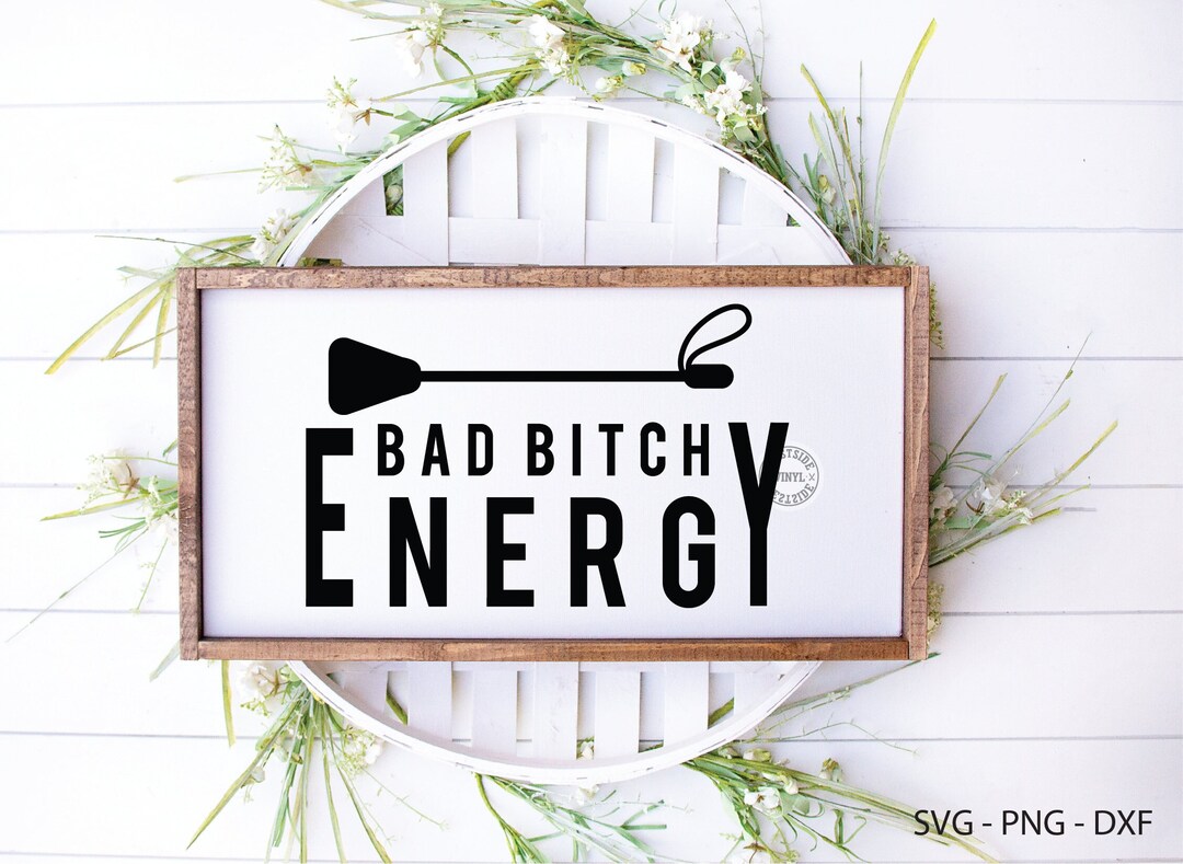 Bad Bitch Energy Svg Digital Downloads Clothing Designs Shirts Boss Svg ...